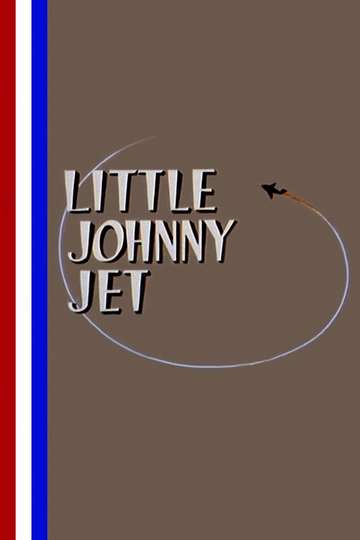 Little Johnny Jet (1953) Stream and Watch Online | Moviefone