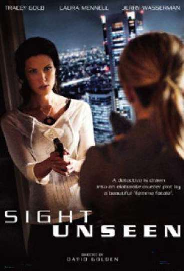 Sight Unseen - Movie | Moviefone